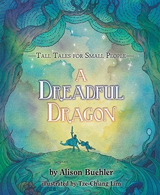 TALL TALES FOR SMALL PEOPLE: THE DREADFUL DRAGON By Alison E. Buehler ...