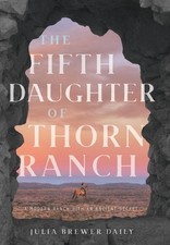 Fifth Daughter of Thorn Ranch by Julia Brewer Daily (2022, Hardcover ...