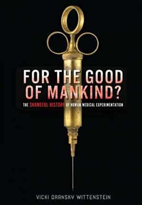 For the Good of Mankind?: - Library Binding, by Oransky Wittenstein ...
