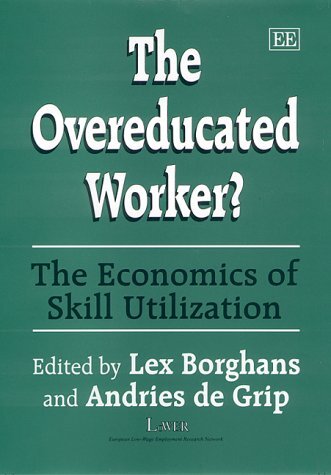 The Overeducated Worker?: The Economics of Skill Utilization Lex ...