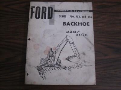 Ford Series 750, 753, and 755 Backhoe Assembly Manual (e14) | eBay