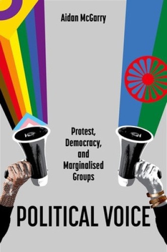 Political Voice: Protest, Democracy, and Marginalised Groups (Oxford ...