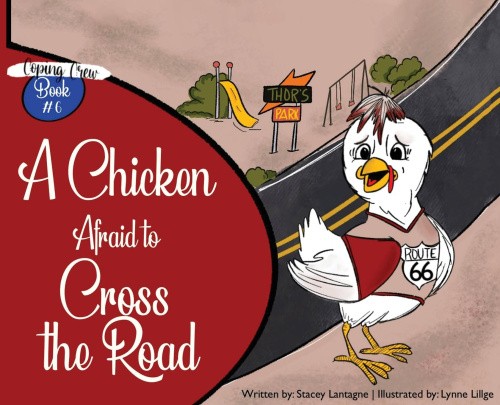 A Chicken Afraid to Cross the Road (Coping Crew) by Stacey Lantagne ...