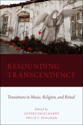 Resounding Transcendence : Transitions in Music, Religion, and Ritual ...