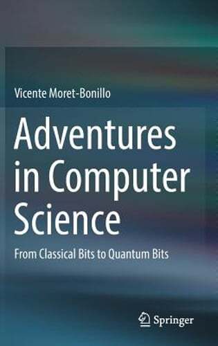 Adventures in Computer Science: From Classical Bits to Quantum Bits ...