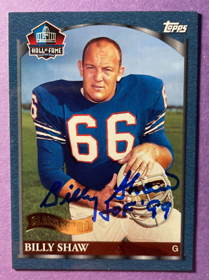 SIGNED BILLY SHAW CLASS OF 1999 TOPPS HALL OF FAME FOOTBALL CARD ...