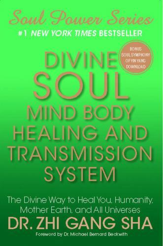 Divine Soul Mind Body Healing and Transmission Sys: The Divine Way to ...