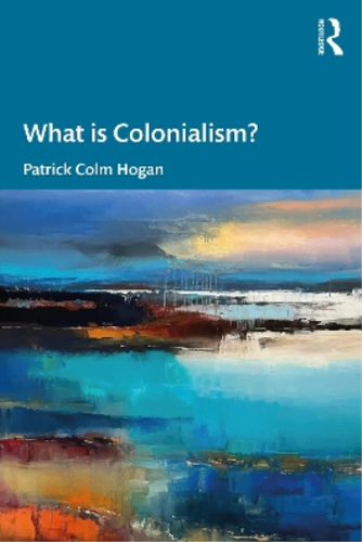 Patrick Colm Hogan What is Colonialism? (Taschenbuch) (US IMPORT ...
