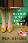 The Ice Cream Queen of Orchard Street by Susan Jane Gilman: New ...
