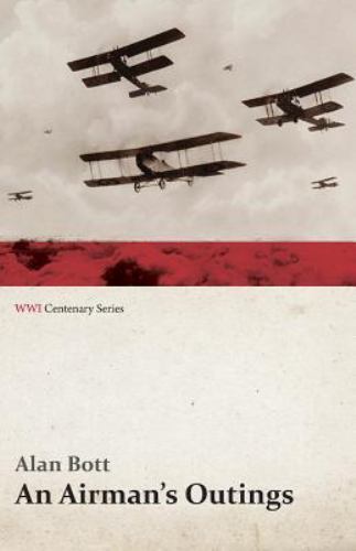 An Airman's Outings (Wwi Centenary Series) by Alan Bott (2014, Trade ...