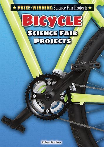 Bicycle Science Fair Projects by Robert Gardner (2015, Library Binding ...