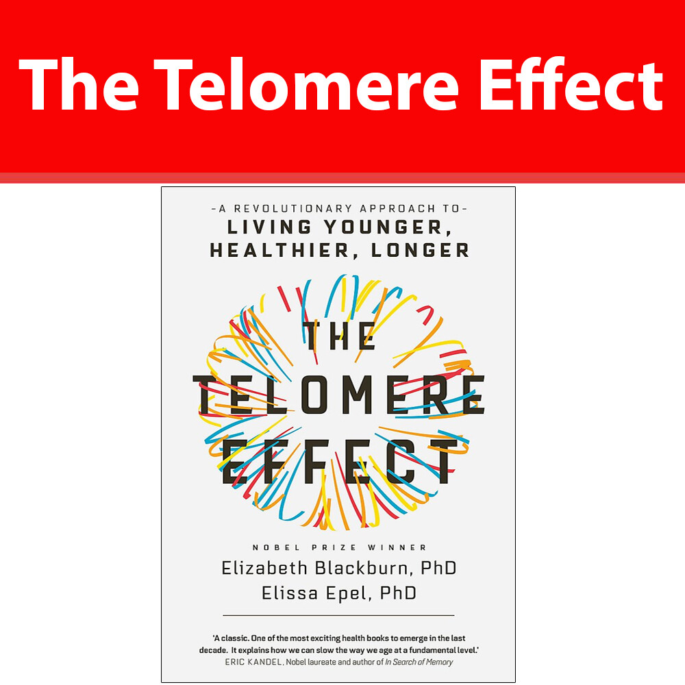 The Telomere Effect: A Revolutionary Approach to Living Younger ...