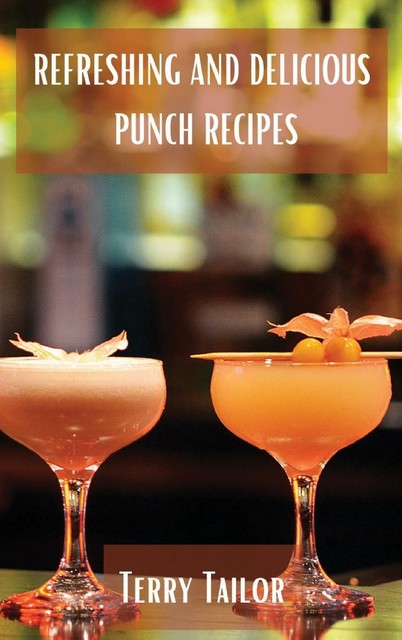 Refreshing And Delicious Punch Recipes (Gebundene Ausgabe) online ...