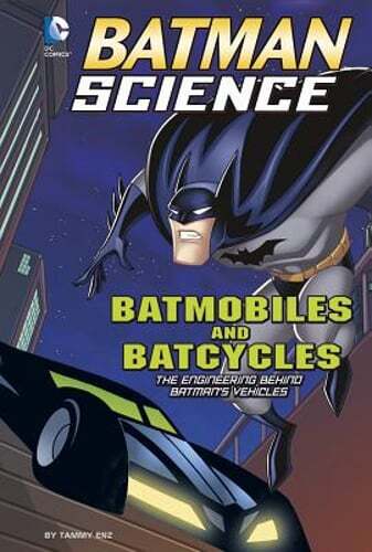 Batmobiles and Batcycles: The Engineering Behind Batman's Vehicles by ...