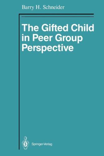 Gifted Child in Peer Group Perspective by Barry H. Schneider (2011 ...