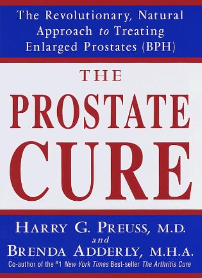 The Prostate Cure: The Revolutionary, Natural Approach to Treati 9780609603239| eBay
