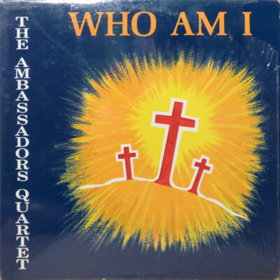 The Ambassadors Quartet* - Who Am I 0 LP, Album LPS-1651 Very Good Plus ...