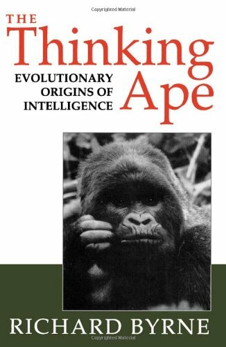 The Thinking Ape: The Evolutionary Origins of Intelligence By Ri ...
