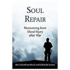 Soul Repair: Recovering from Moral Injury After War 9780807029121| eBay