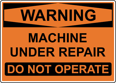 WARNING MACHINE UNDER REPAIR| Laminated Vinyl Decal Sticker Label | eBay