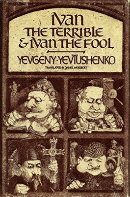 IVAN THE TERRIBLE AND IVAN THE FOOL By Yevgeny Yevtushenko - Hardcover ...