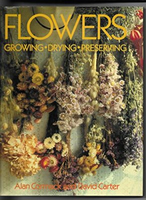 Flowers Growing Drying Preserving by Alan Cormack Book The Fast Free ...