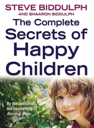 Steve Biddulph Shaaron B The Complete Secrets of Happy C (Paperback ...