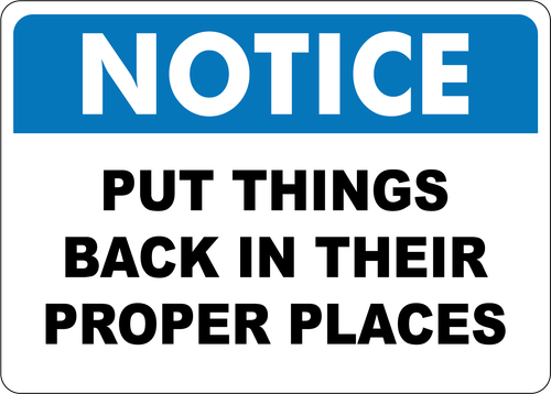 OSHA NOTICE: PUT THINGS BACK IN THEIR PROPER PLACES| Laminated Vinyl ...
