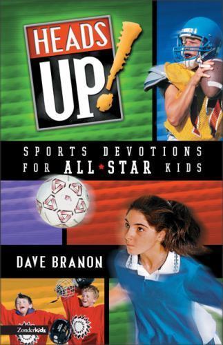 Heads Up! : Sports Devotions for All Star Kids by Dave Branon (2000 ...