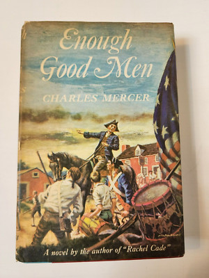 Enough Good Men Charles Mercer Book Club Edition 1960 HC w/Dust Jacket ...