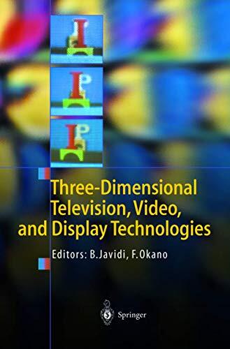 Three-Dimensional Television, Video, and Display Technologies, Bahram ...