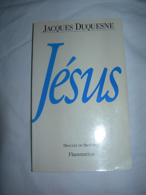 JESUS par Jacques DUQUESNE - FLAMMARION DESCLEE DE BROUWER - 1994 | eBay
