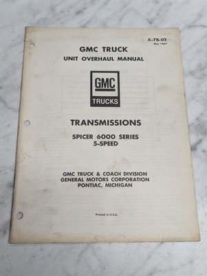 GMC TRUCK TRANSMISSIONS SPICER 6000 SERIES 5-SPEED UNIT OVERHAUL MANUAL ...