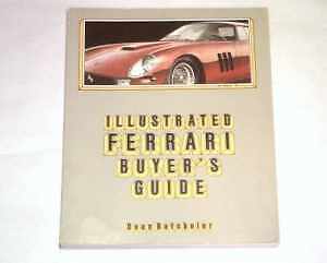 Illustrated Ferrari Buyer's Guide - Paperback, by Batchelor Dean - Good ...