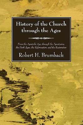 History of the Church Through the Ages by Robert H Brumback (Paperback ...