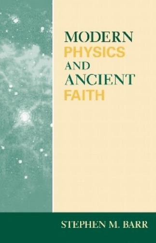 Stephen M. Barr Modern Physics and Ancient Faith (Tascabile ...