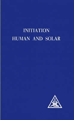 Initiation, Human and Solar by Alice A. Bailey (Paperback, 1972) online ...