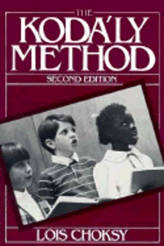 The Kodaly Method I: Comprehensive Music Education from Infant to Adult ...