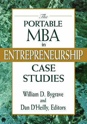 The Portable MBA in Entrepreneurship Case Studies by William D. Bygrave ...
