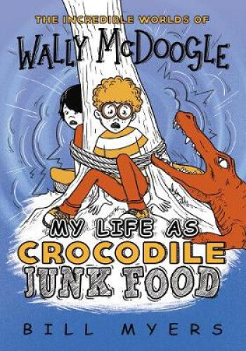 My Life as Crocodile Junk Food (Incredible Worlds of Wally McDoogle The ...
