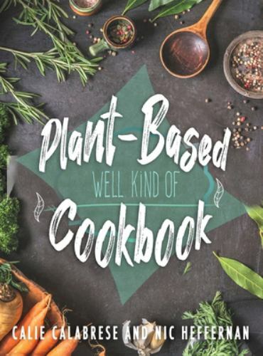 Plant-Based Cookbook: Well Kind Of - 1662900066, hardcover, Nic ...