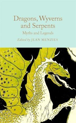 Jean Menzies Dragons, Wyverns and Serpents: Myths and Legends ...