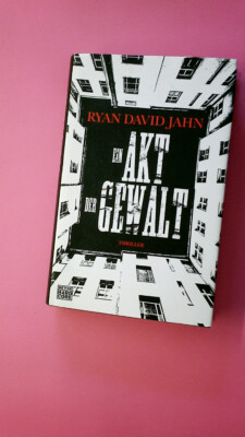 191019 Ryan David Jahn EIN AKT DER GEWALT Roman HC 9783453266797 | eBay.de