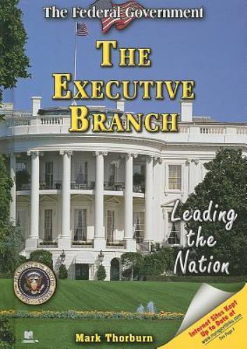 Executive Branch : Leading the Nation by Mark Thorburn (2008, Library ...
