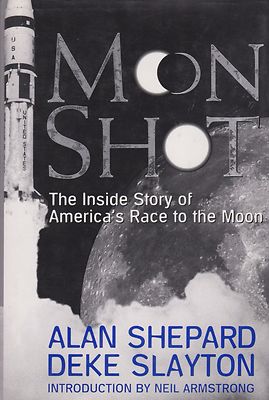 Moon Shot ...by Deke Slayton and Alan Shepard (US Astronauts ...