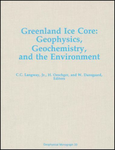 Greenland Ice Core : Geophysics, Geochemistry, and the Environment by H ...