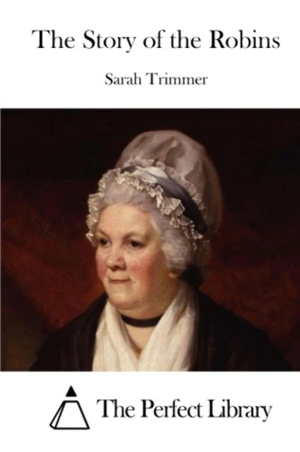 The Story of the Robins Sarah Trimmer 9781523220748| eBay