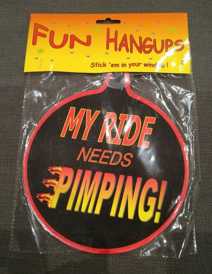 My Ride Needs Pimping! Car Window Sign With Sucker Novelty Fun Gift | eBay