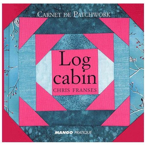 Log Cabin Book, Chris Franses, Sewing, Patchwork | eBay