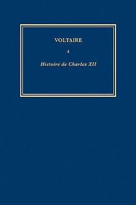 Complete Works of Voltaire 4: Histoire de Charles XII by G.V. Voltaire ...